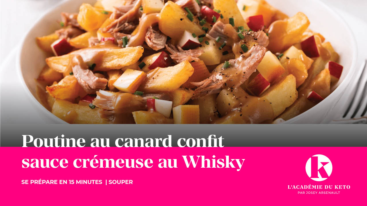POUTINE AU CANARD CONFIT SAUCE CRÉMEUSE AU WHISKY – Ma vie Keto